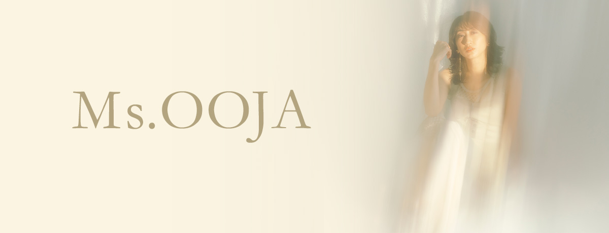 Ms.OOJA | ミス・オオジャ - UNIVERSAL MUSIC JAPAN