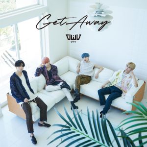 OWV 4th Single『Get Away』 - OWV