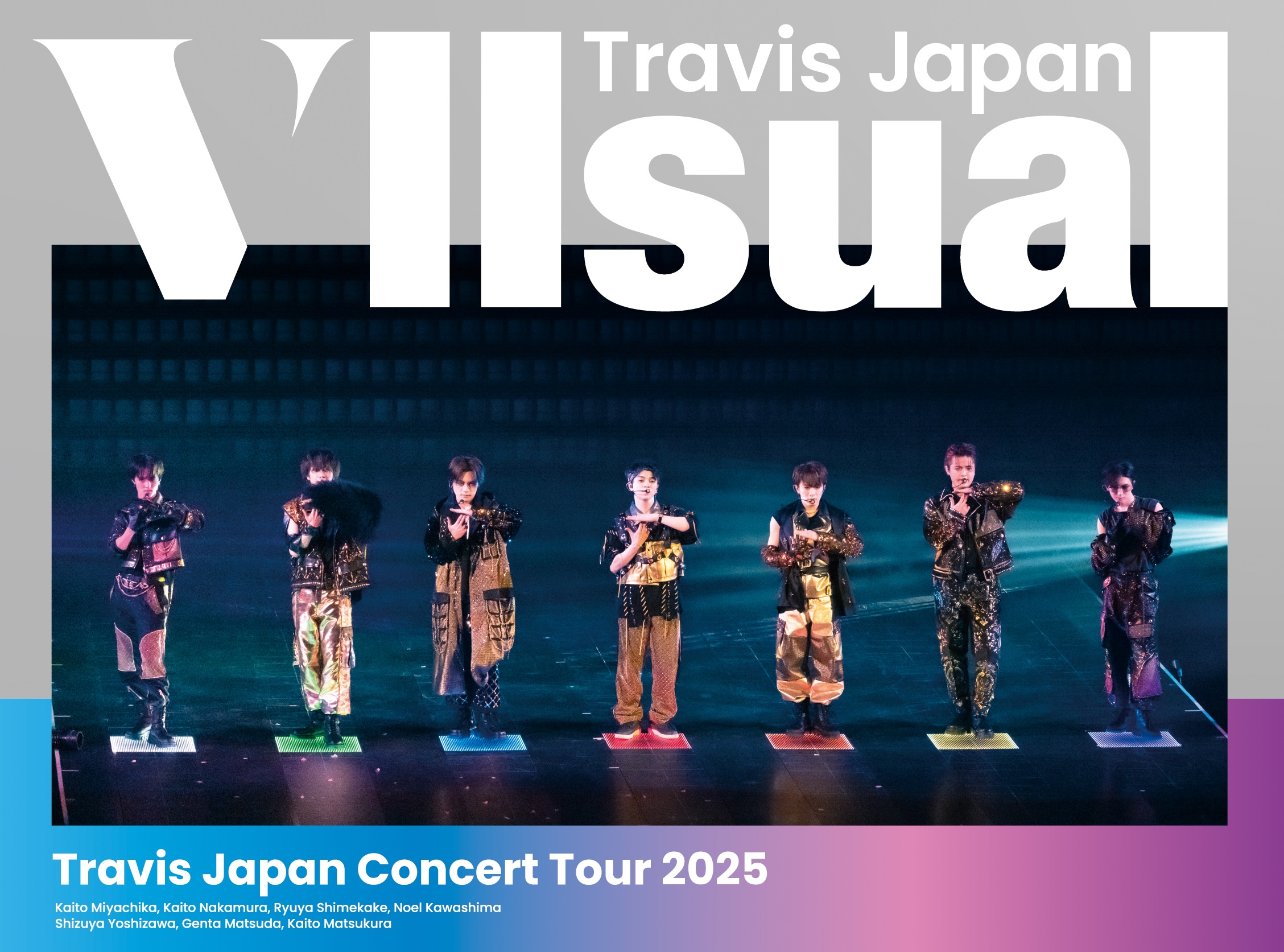 映像商品「Travis Japan Concert Tour 2025 VIIsual」が9月17日発売決定！【7月9日更新 ...